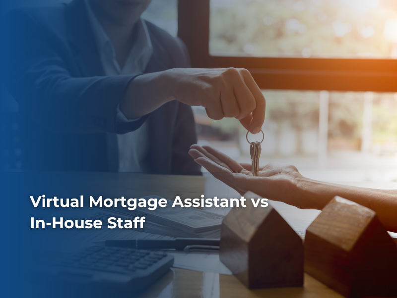 Virtual Mortgage Assistant vs In-House Staff