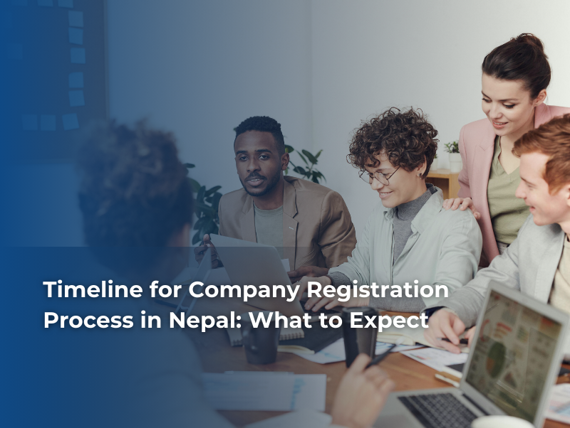 Timeline for Company Registration Process in Nepal: What to Expect