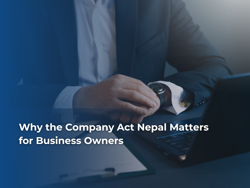 Why the Company Act Nepal Matters for Business Owners