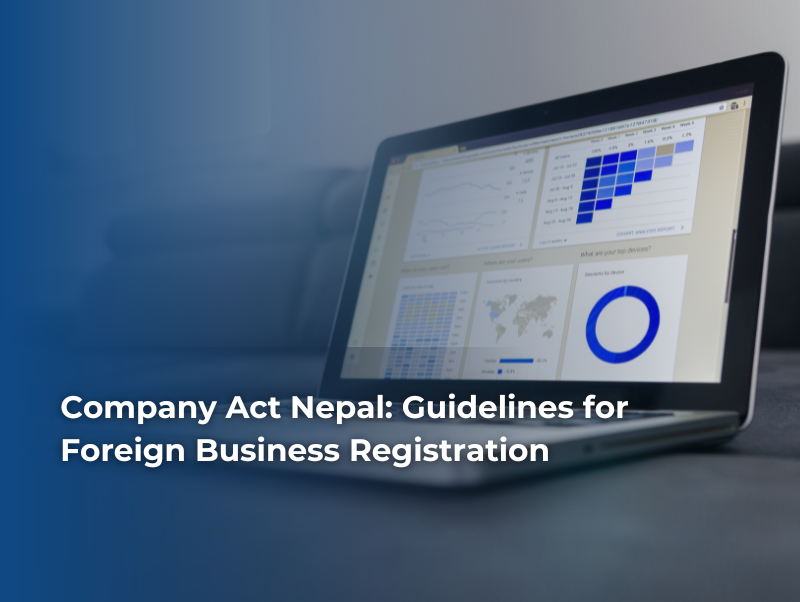 Company Act Nepal: Guidelines for Foreign Business Registration