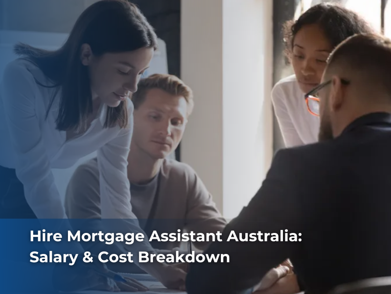 Hire Mortgage Assistant Australia: Salary & Cost Breakdown