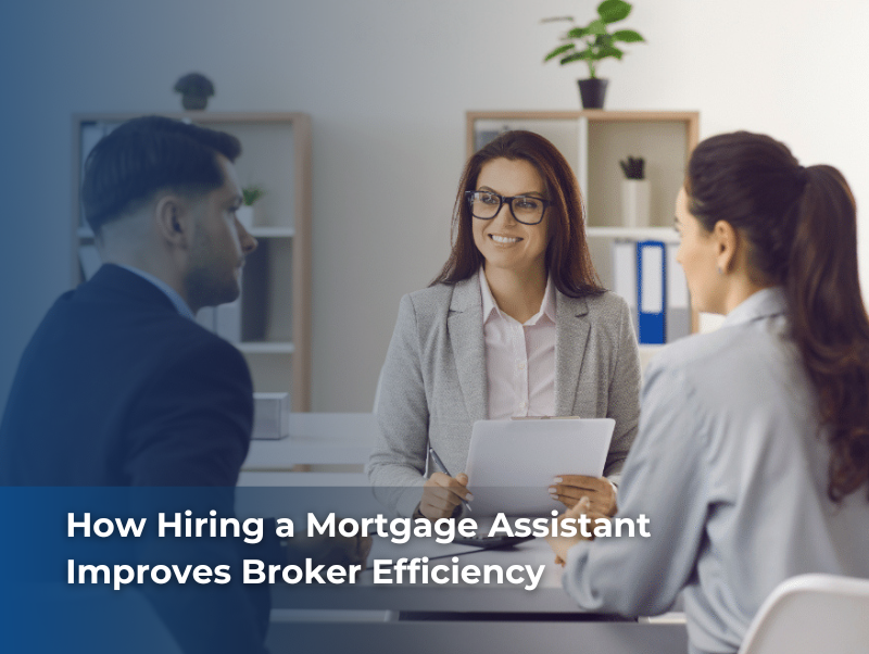 How Hiring a Mortgage Assistant Improves Broker Efficiency